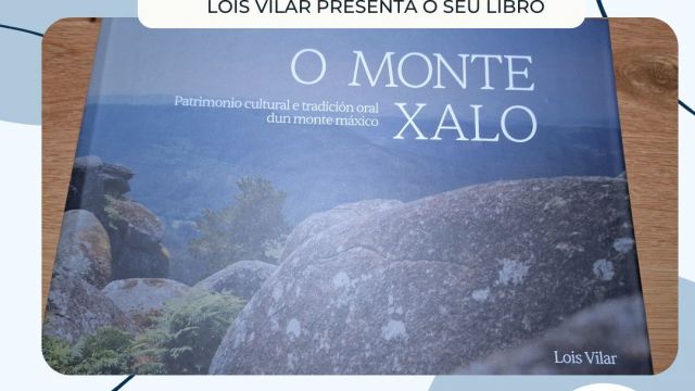 Presentación del libro 'O Monte Xalo. Patrimonio cultural e tradición ...